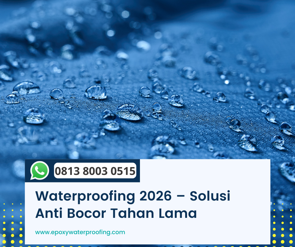 Waterproofing 2026 – Solusi Anti Bocor Tahan Lama - Epoxy Waterproofing